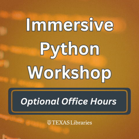 Immersive Python Workshop - Optional Office Hours | University of Texas ...