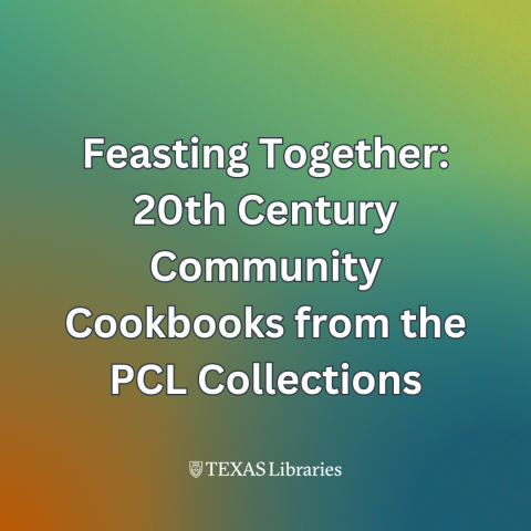 Feasting Together: 20th Century Community Cookbooks from the PCL ...